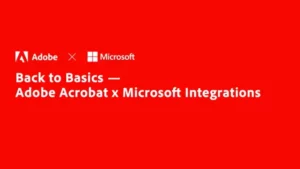 Back to Basics — Adobe Acrobat x Microsoft Integrations | MyTech Insights